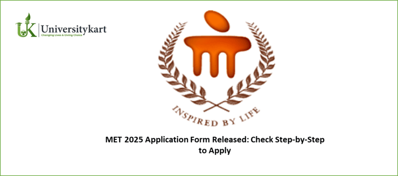 MET 2025 Application Form Released; Check Step-by-Step to Apply